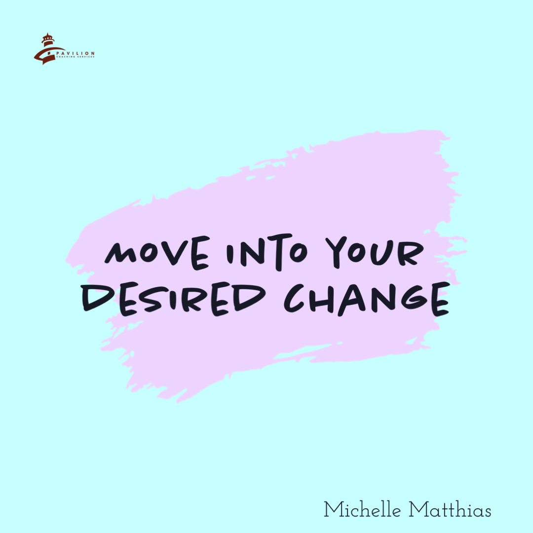 The Desire for Change. Change can be accomplished
